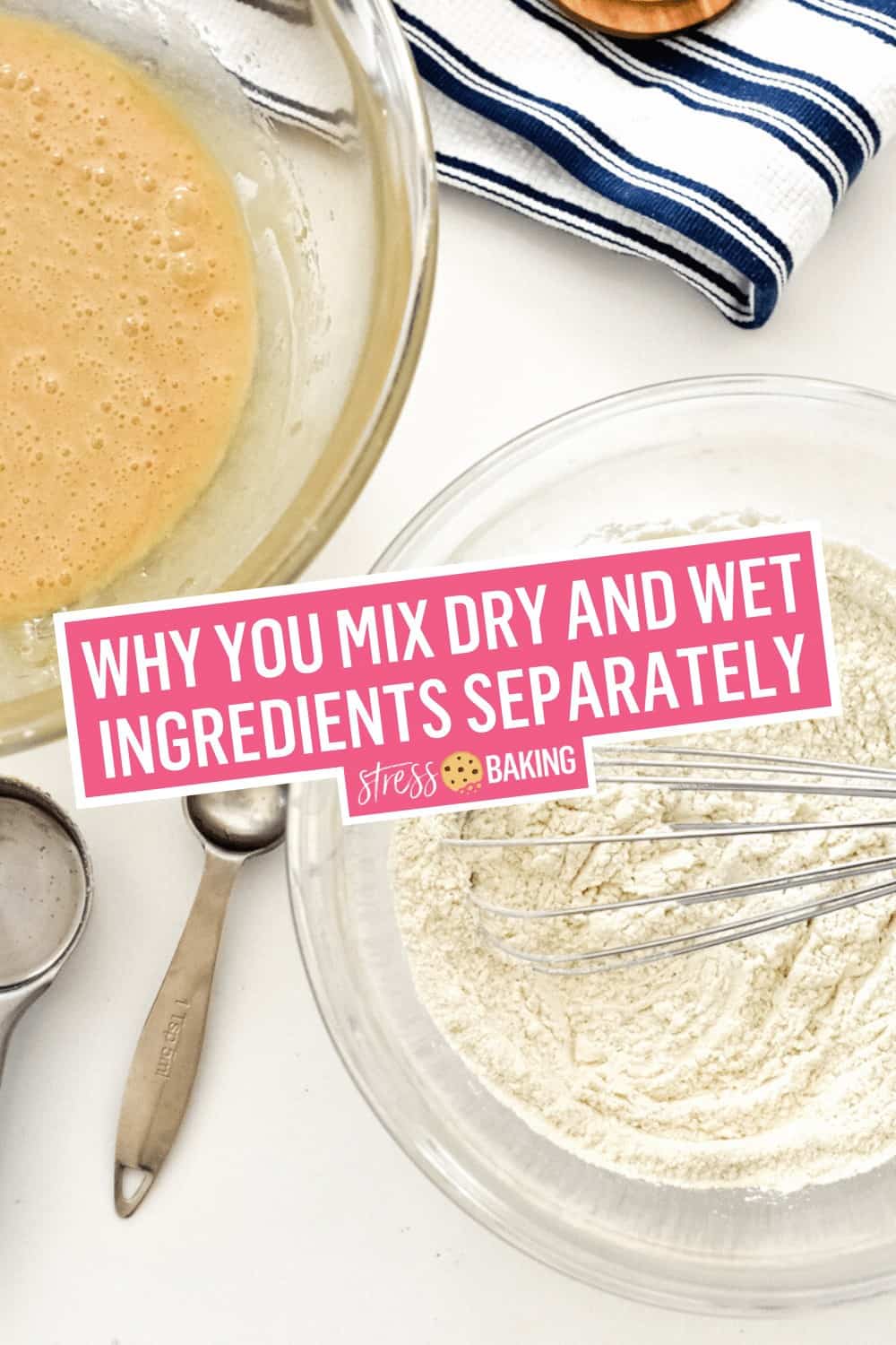 Why You Mix Dry and Wet Ingredients Separately - Stress Baking